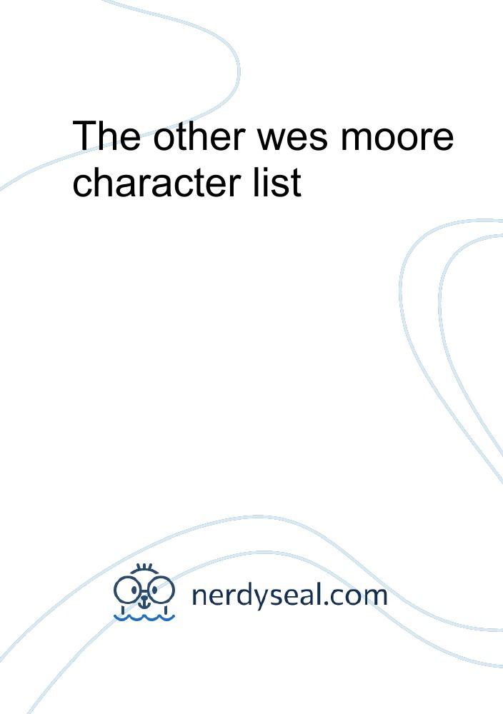 The other wes moore character list - 210 Words - NerdySeal