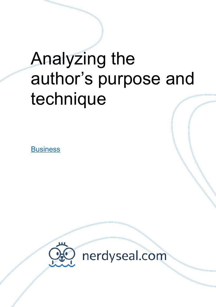 Analyzing the author's purpose and technique - 3152 Words - NerdySeal
