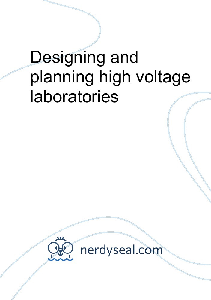 Designing And Planning High Voltage Laboratories 625 Words Nerdyseal