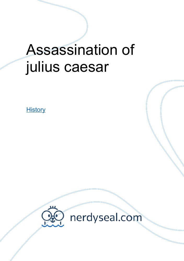 Assassination of julius caesar - 179 Words - NerdySeal