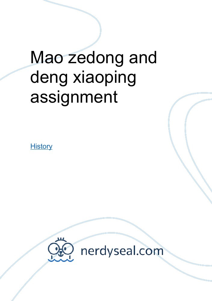 Mao zedong and deng xiaoping assignment - 1999 Words - NerdySeal