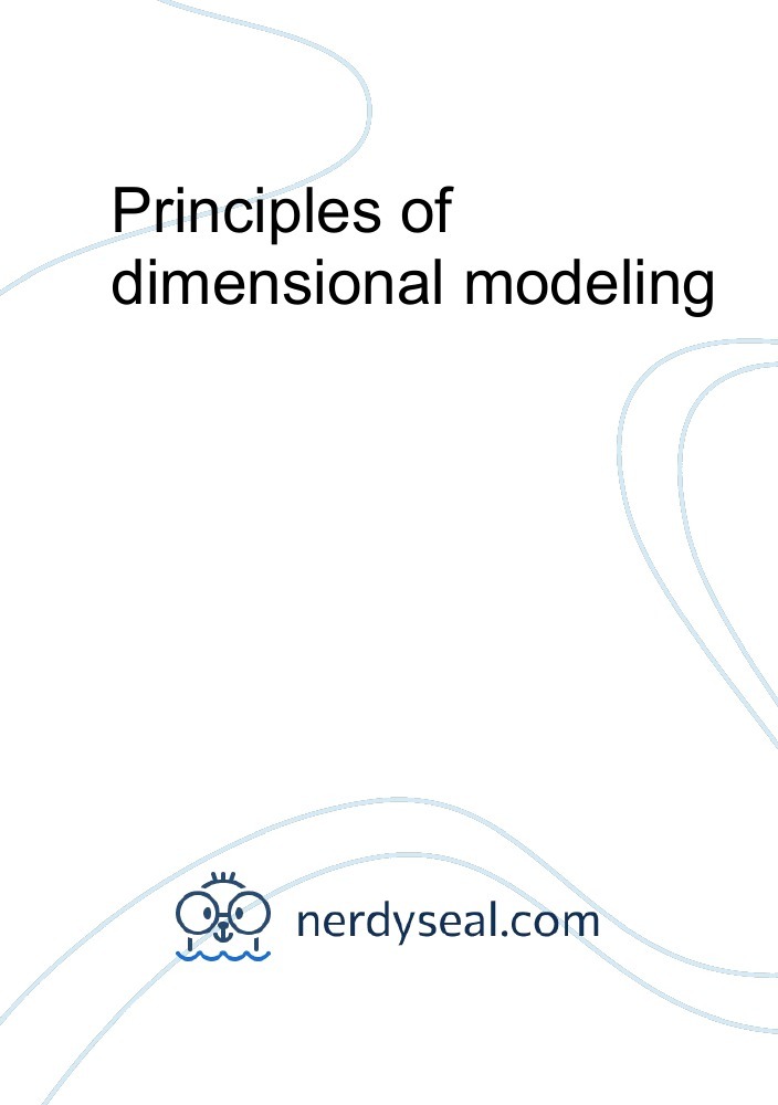 Principles of dimensional modeling - 746 Words - NerdySeal