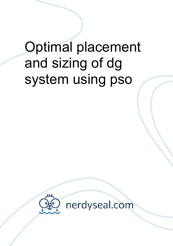 Optimal Placement And Sizing Of Dg System Using Pso 980 Words Nerdyseal