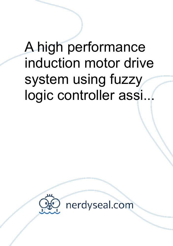 A High Performance Induction Motor Drive System Using Fuzzy Logic