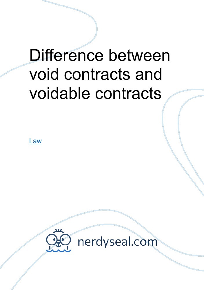 Difference between void contracts and voidable contracts - 561 Words - NerdySeal