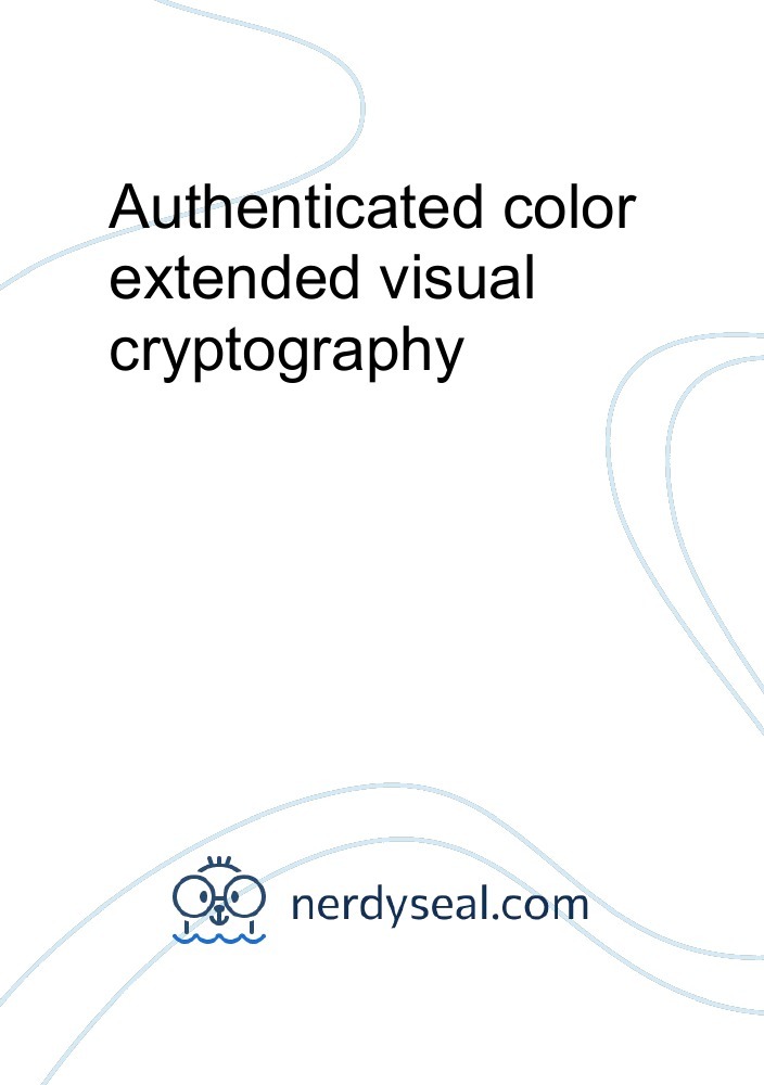 Authenticated color extended visual cryptography - 4483 Words - NerdySeal