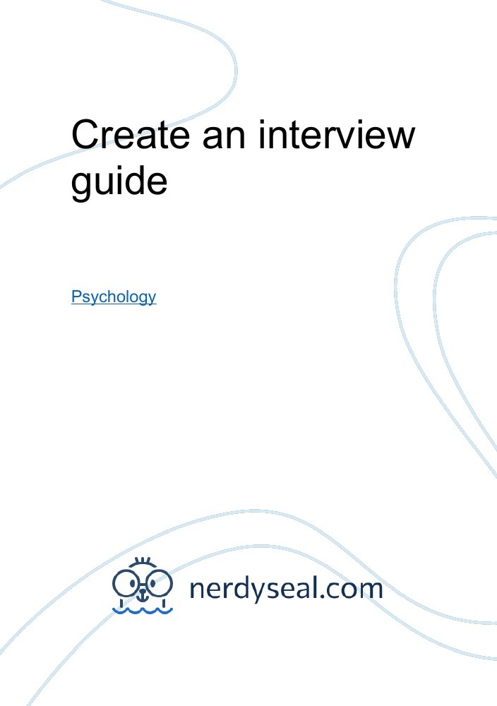 Create an interview guide - 907 Words - NerdySeal