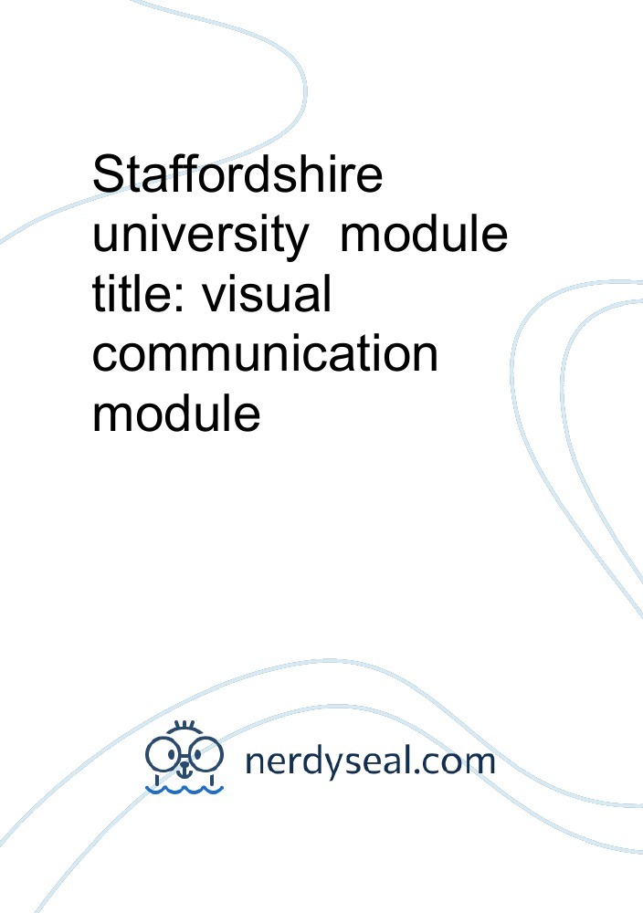 Staffordshire university ­ module title: visual communication module - 953 Words - NerdySeal