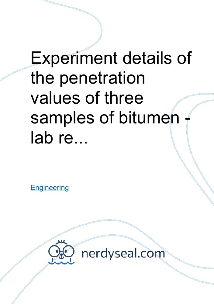 Experiment Details Of The Penetration Values Of Three Samples Of Bitumen Lab Report Example